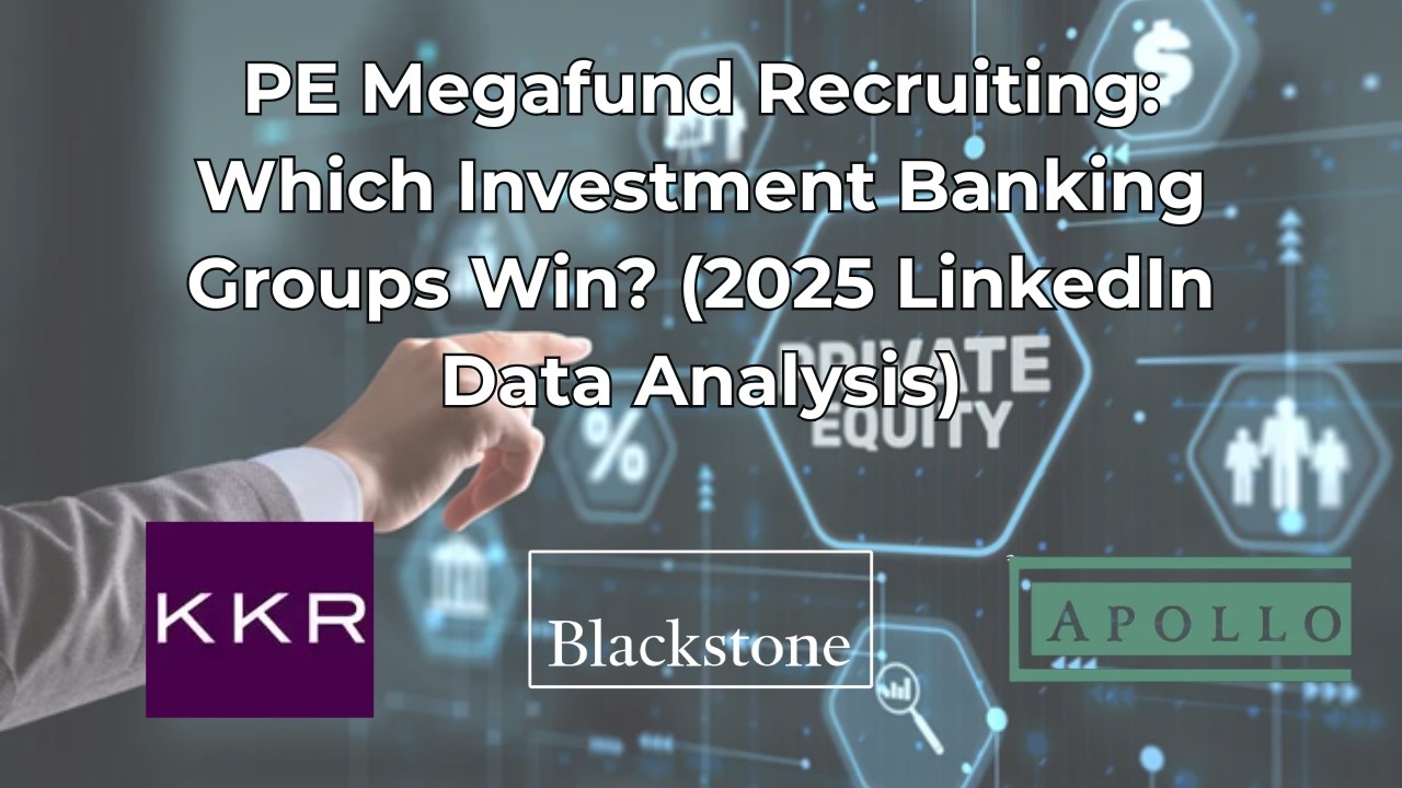 PE Megafund Recruiting: Which Investment Banking Groups Win? (2025 LinkedIn Data Analysis)