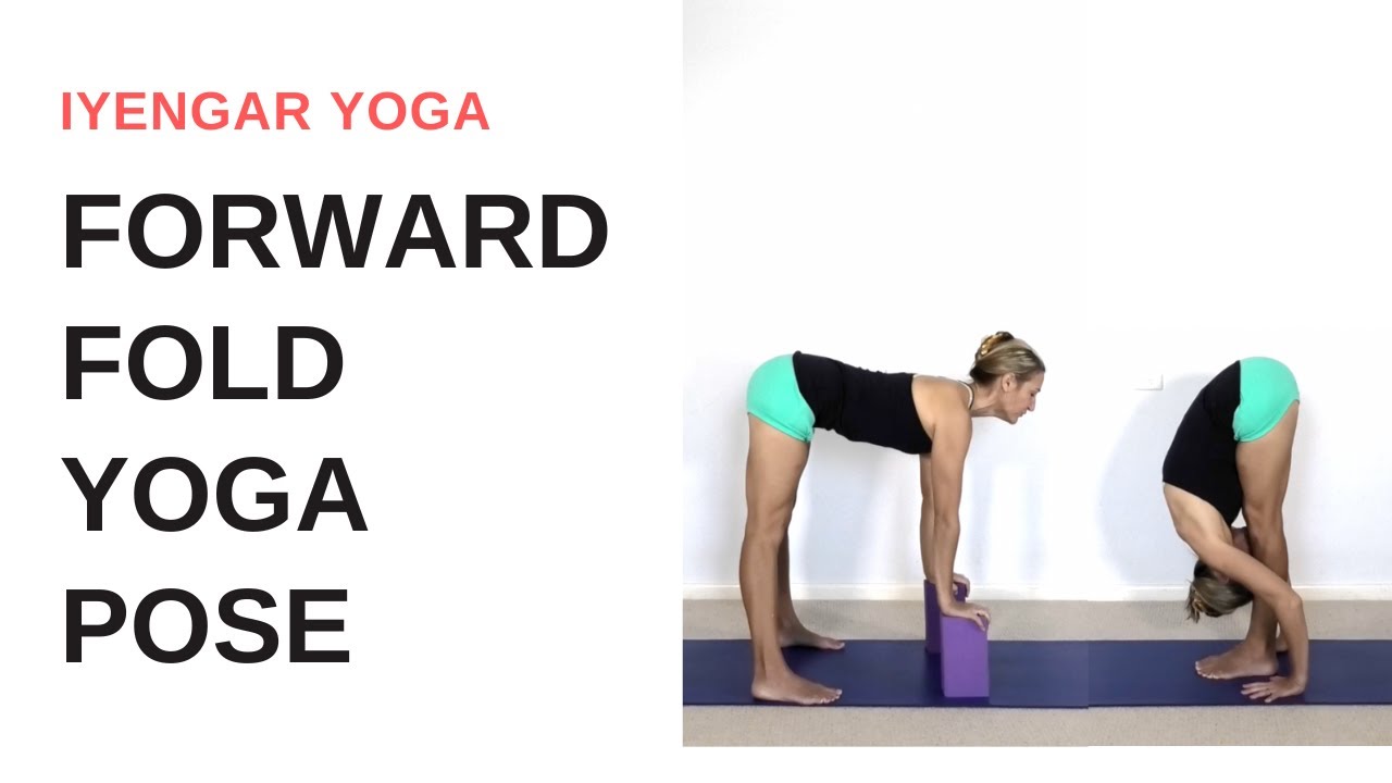 FORWARD FOLD yoga pose - Uttanasana PROGRESSION | Iyengar Yoga