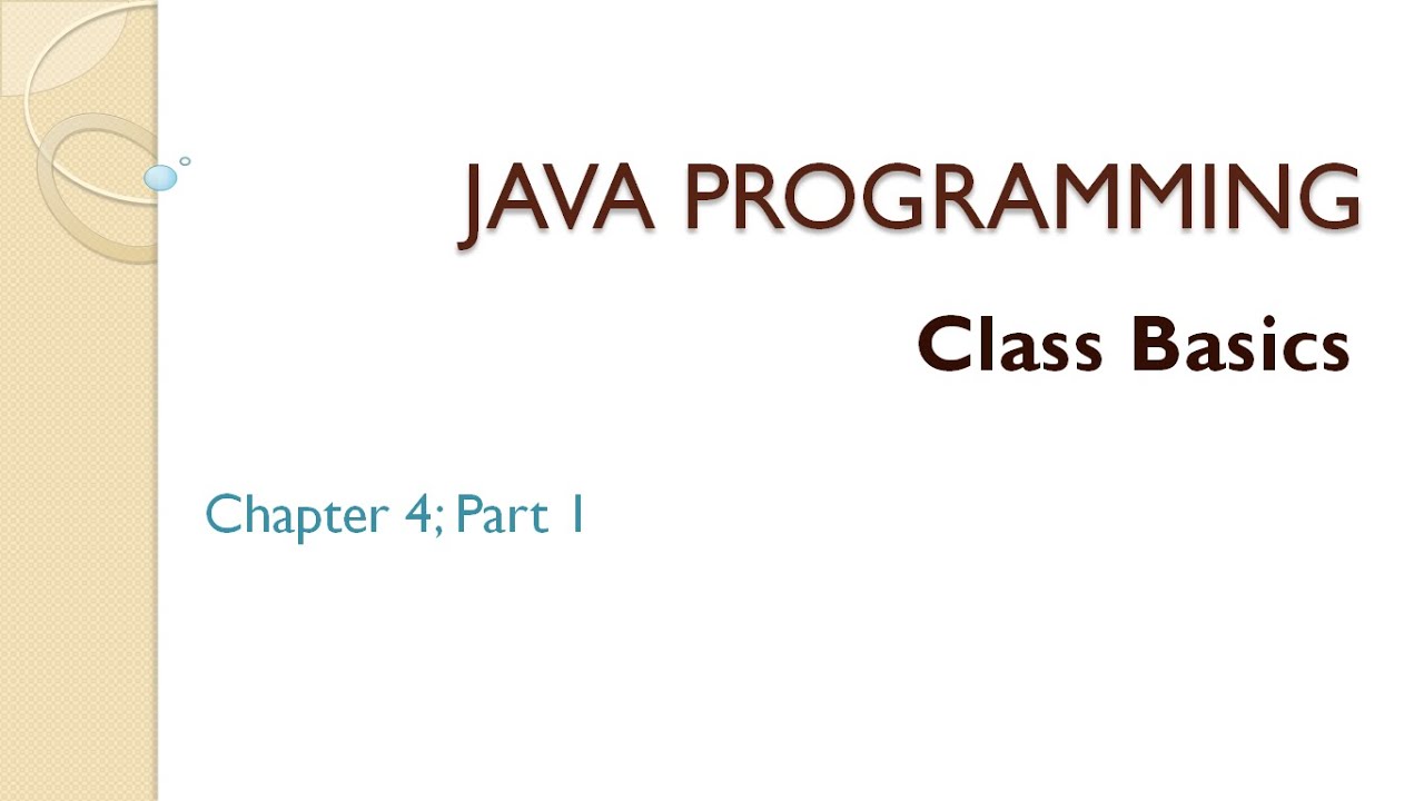 Java Programming|Chapter 4|Part 1 |Class Basics | Syntax| Variables|Methods|Recursion