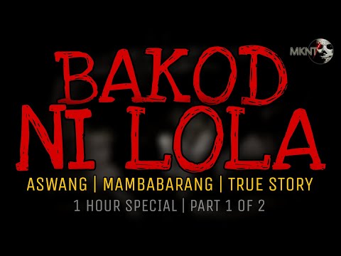 BAKOD NI LOLA (Part 1 of 2) | Aswang | Mambabarang | True Story