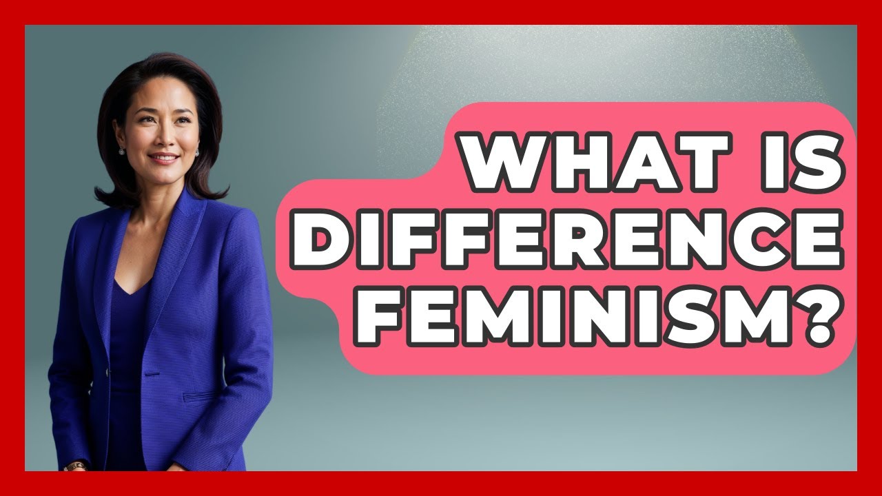 What Is Difference Feminism? - Gender Equality Network