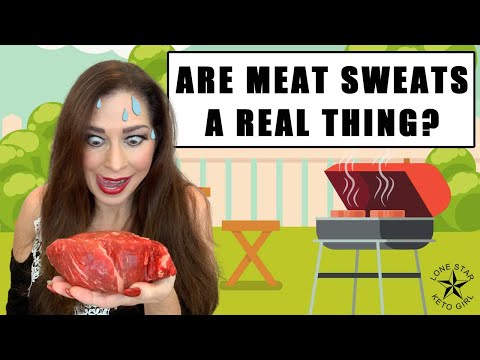 Are Meat Sweats a Real Thing?