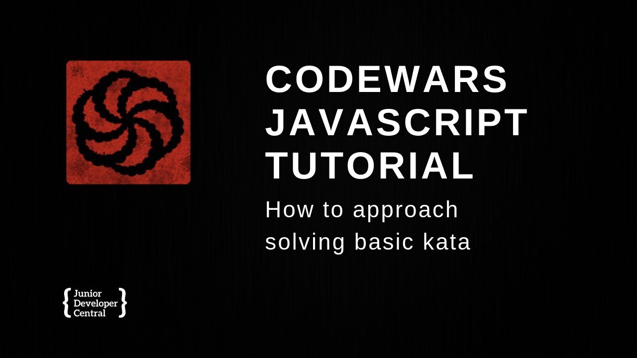 Codewars JavaScript Tutorial: How to approach solving basic kata