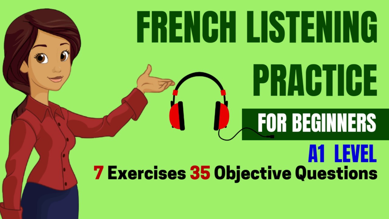 French Listening Practice for Beginners A1 DELF - Top 35 Objective Questions Comprehension Oral