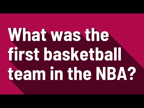 What was the first basketball team in the NBA?