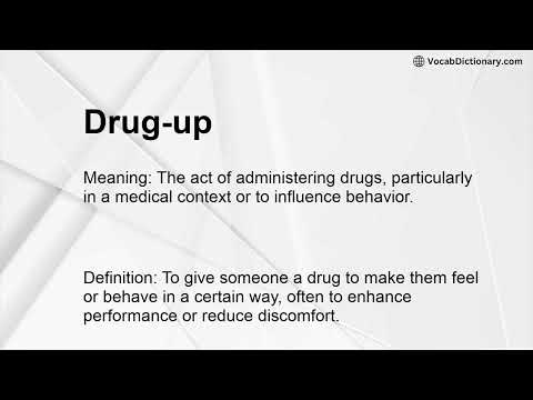 Drug-up Meaning