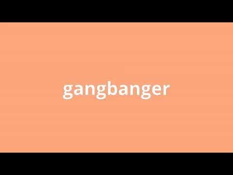 what is the meaning of gangbanger