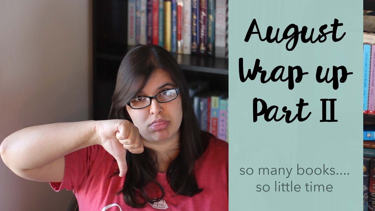August Wrap Up Part II