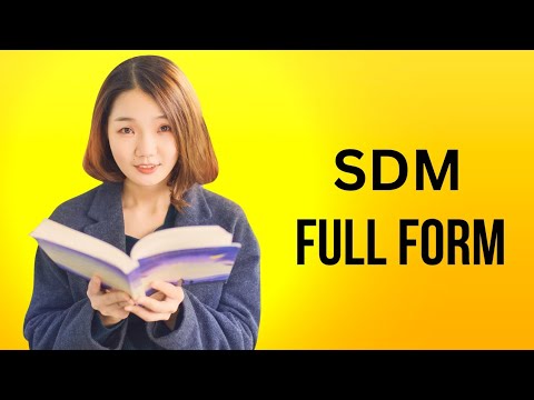 What is the Full Form of SDM ? - SDM Full Form | SDM Ka Full Form Kya Hai