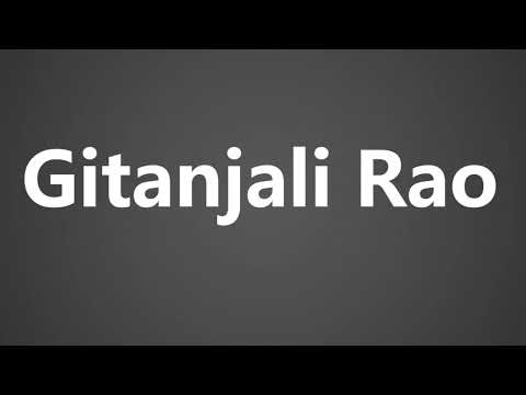 How To Pronounce Gitanjali Rao