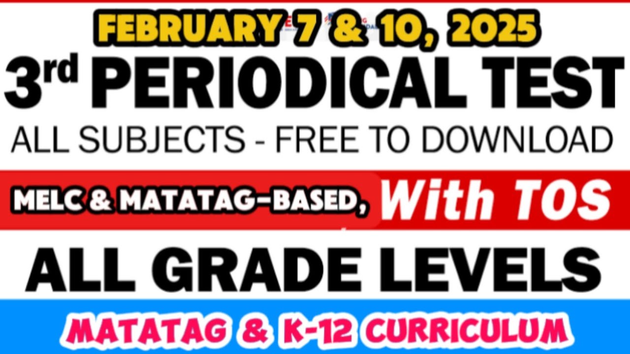 3RD QUARTER/PERIODICAL TEST WITH TOS & ANSWERS KEY FOR KINDER, GRADE 1-12 MATATAG CURRICULUM