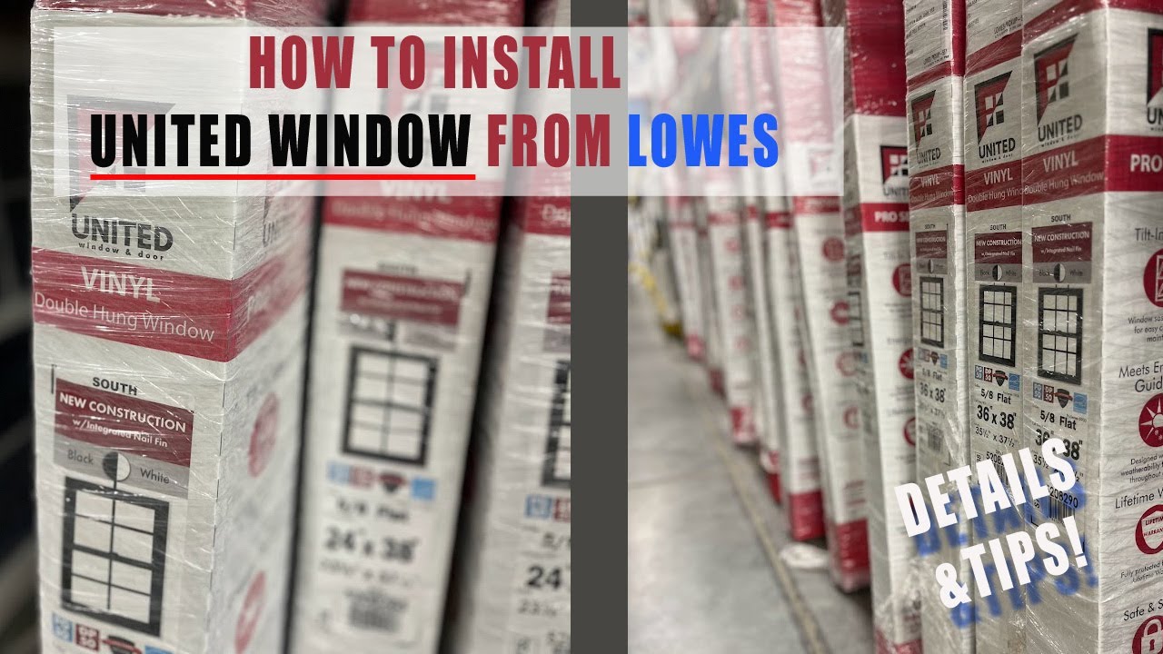 Lowe’s United Window - How to install vinyl replacement window - United window and door from Lowe's
