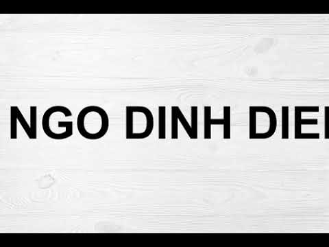 How To Pronounce Ngo Dinh Diem