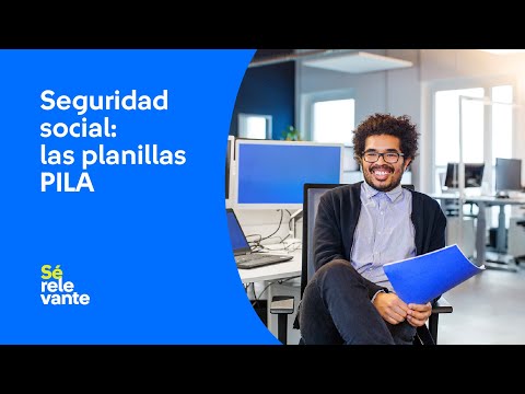 Seguridad social: las planillas PILA | Colombia | Seguros SURA