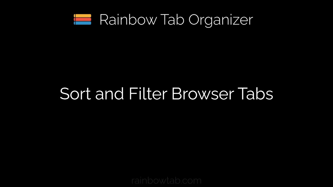 How to Sort and Filter Browser Tabs Instantly | Rainbow Tab Organizer