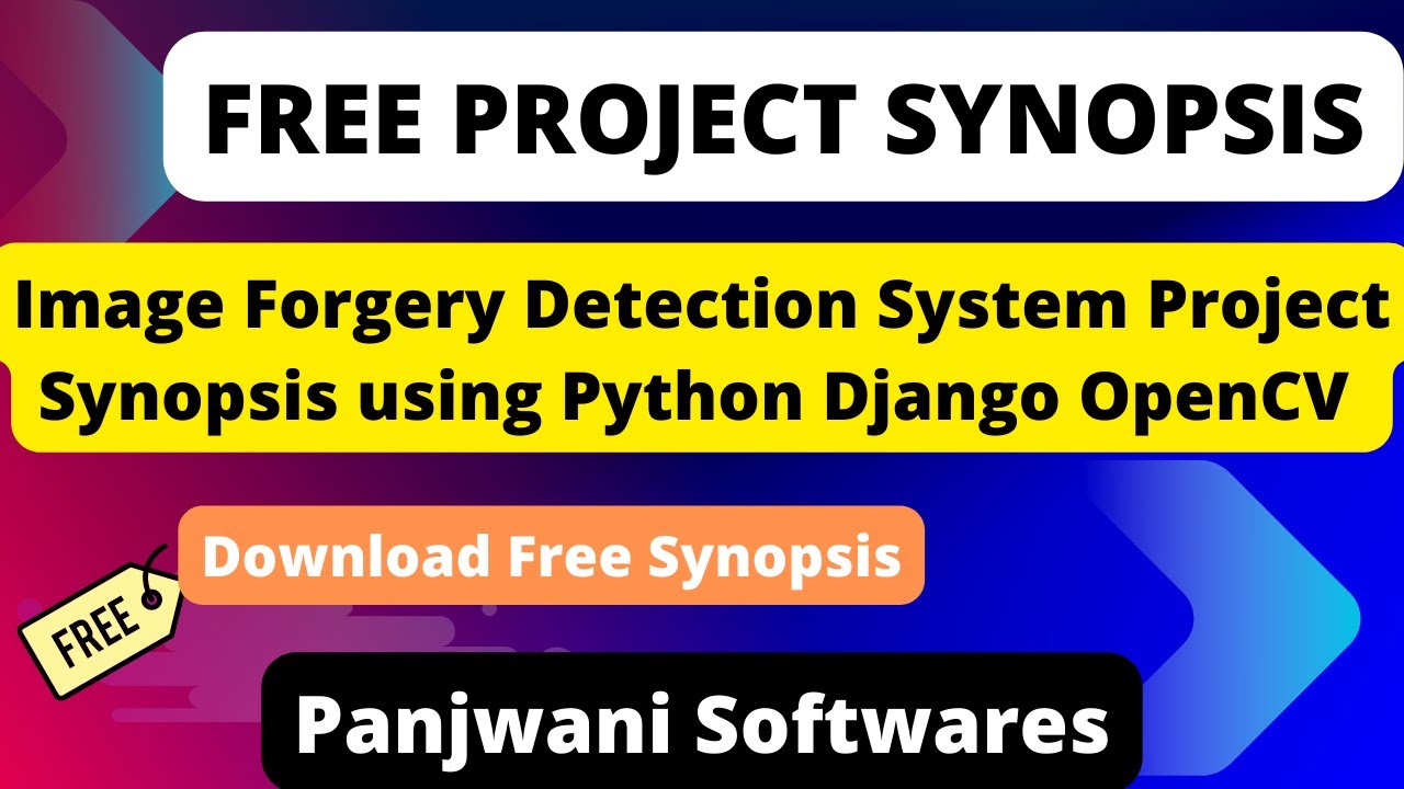 Project Synopsis | Image Forgery Detection using Python Django OpenCV | Download Free Synopsis