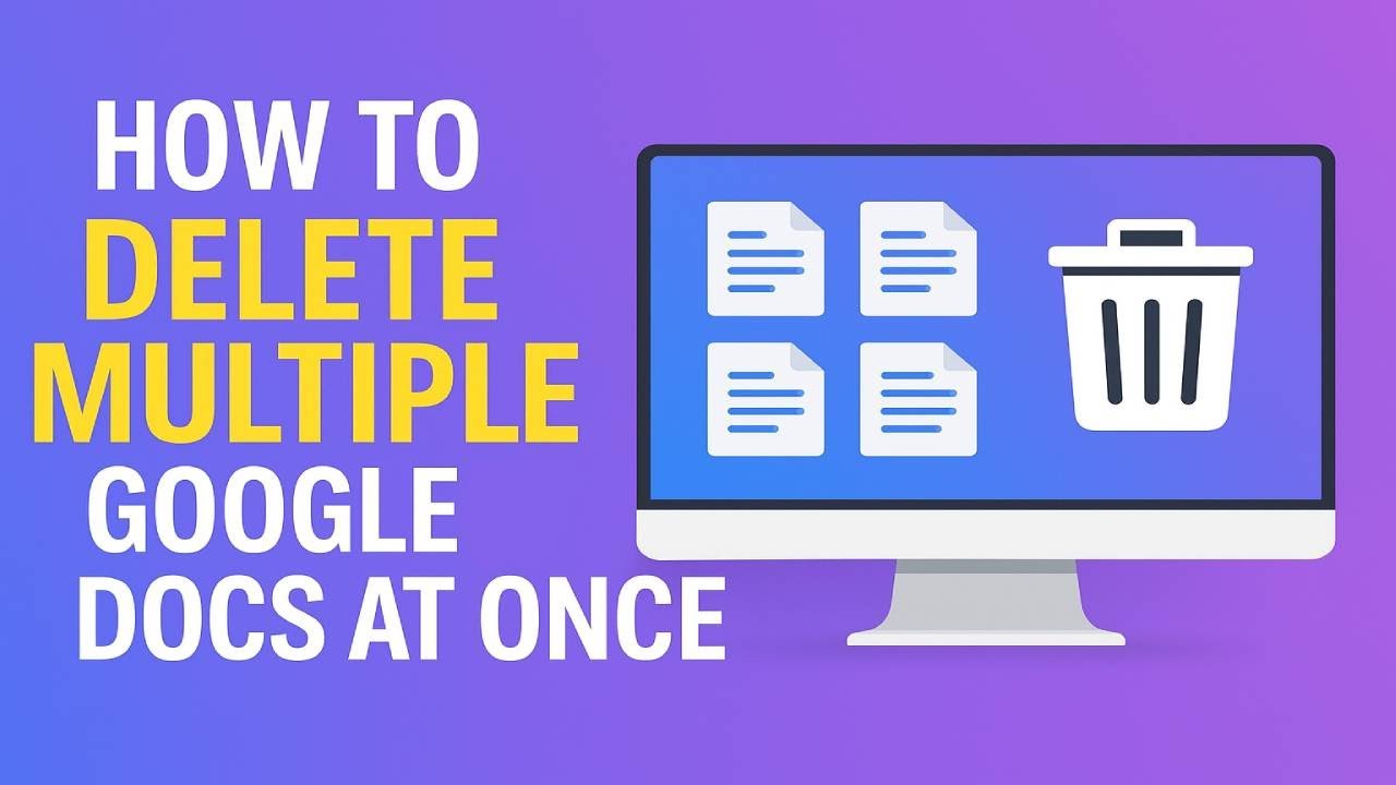 How To Delete Multiple Google Docs At Once - Step By Step
