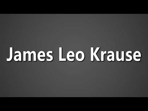How To Pronounce James Leo Krause