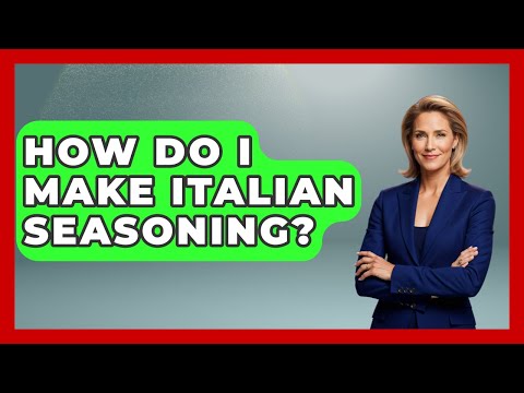 How Do I Make Italian Seasoning? - The Skillful Chef