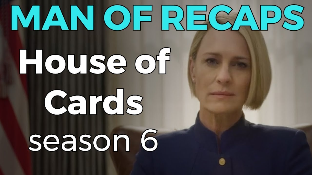 RECAP!!! - House of Cards: Season 6