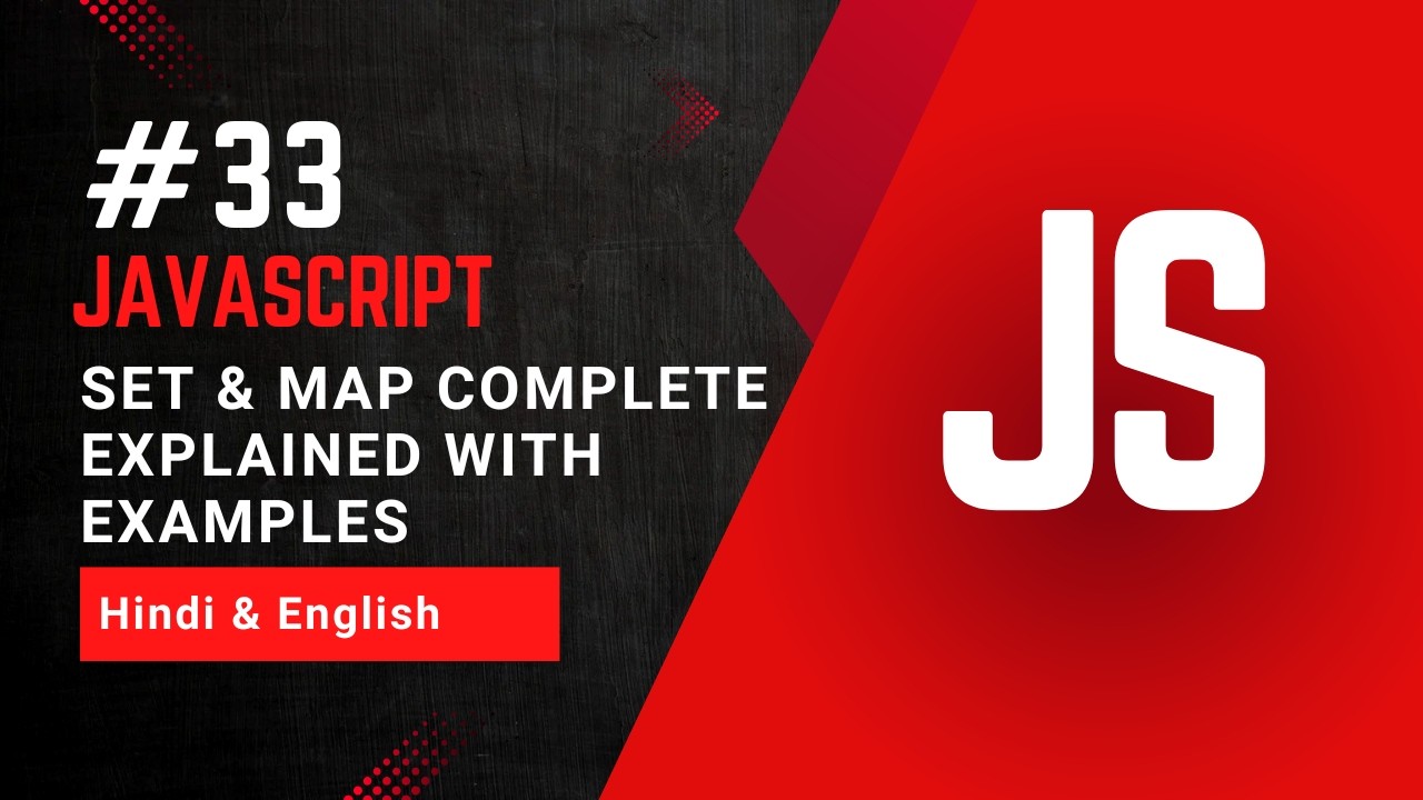 Set & Map in JavaScript | Complete Explained with Examples | JavaScript ES6 Explained Simply