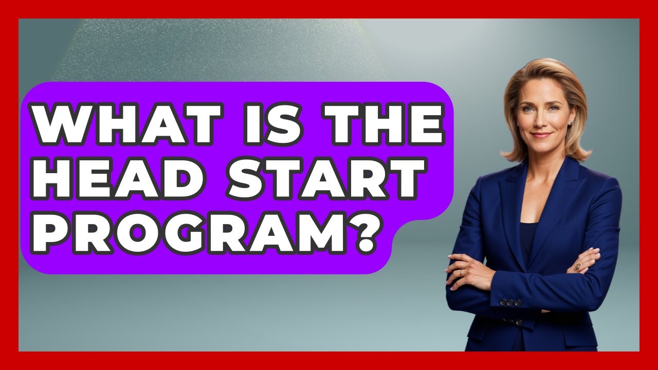 What Is The Head Start Program? - The Right Politics