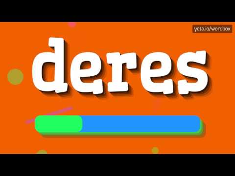 DERES - HOW TO PRONOUNCE IT!?