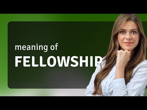 Fellowship • meaning of FELLOWSHIP