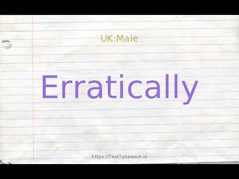 How to pronounce erratically
