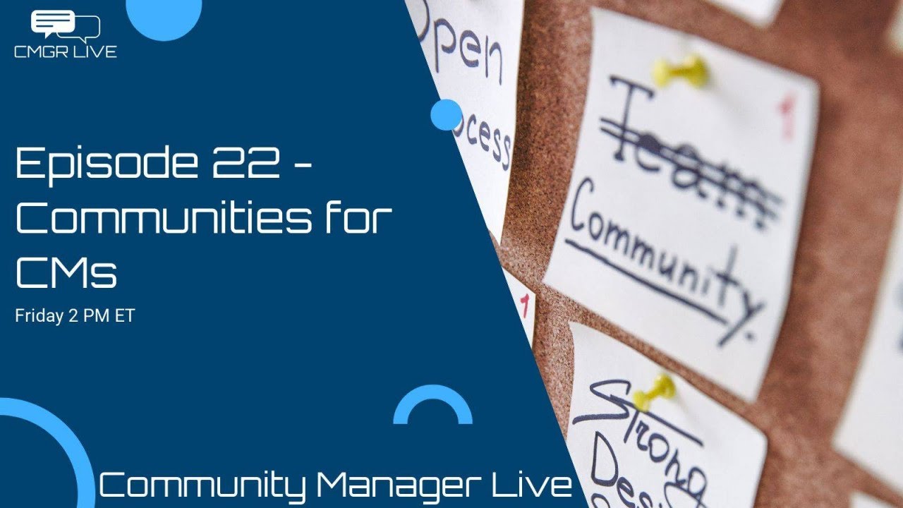 Communities for Community Managers |  S1 E22