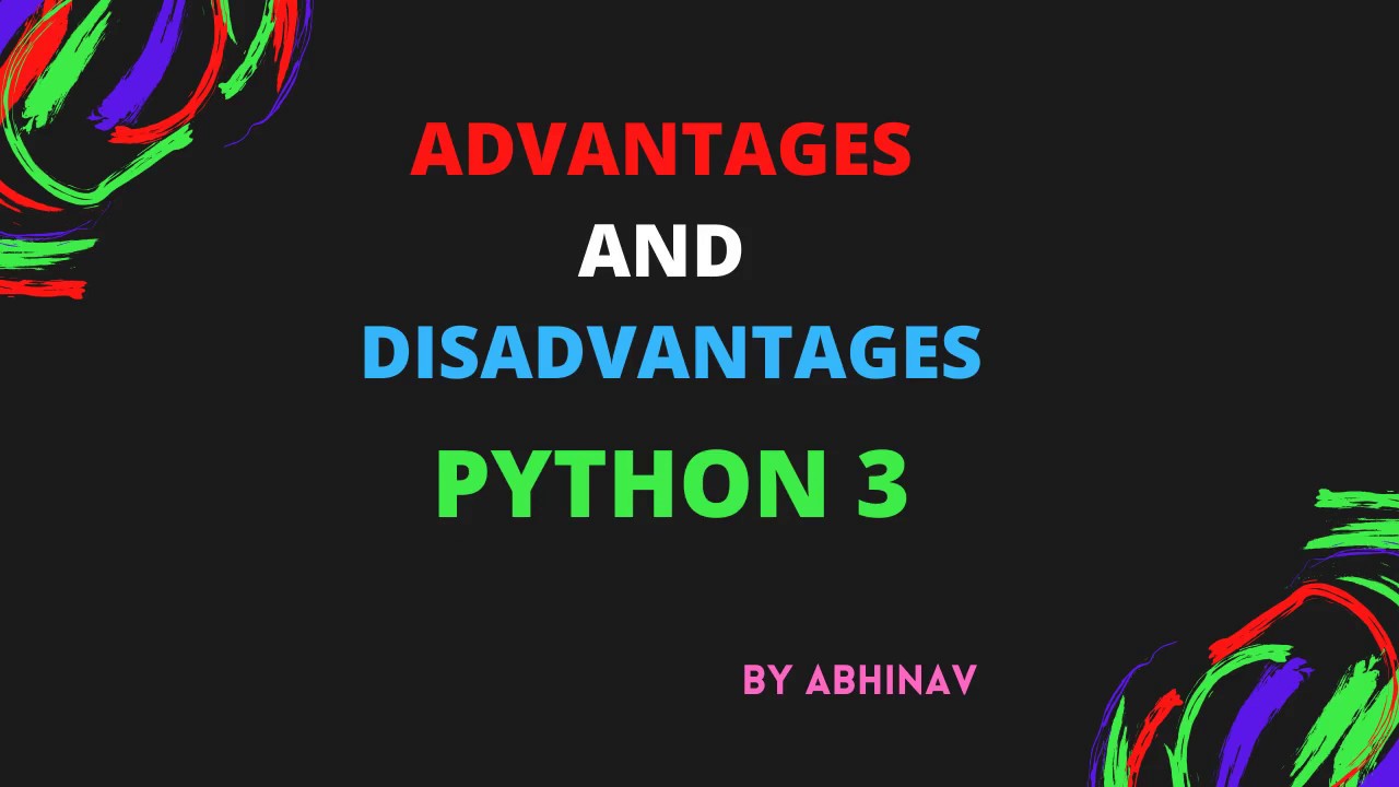 #5 ADVANTAGES AND DISADVANTAGES OF PYTHON