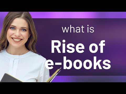 Rise of E-books: A Digital Revolution in Reading