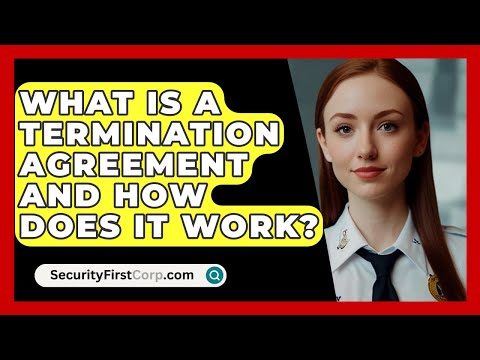 What Is A Termination Agreement And How Does It Work? - SecurityFirstCorp.com