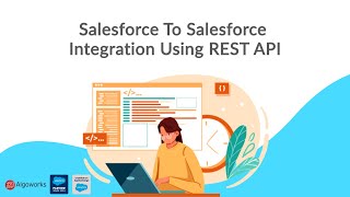 Video | Salesforce To Salesforce Integration Using REST API - Forcetalks