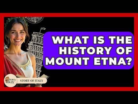 What Is The History Of Mount Etna? - Story Of Italy