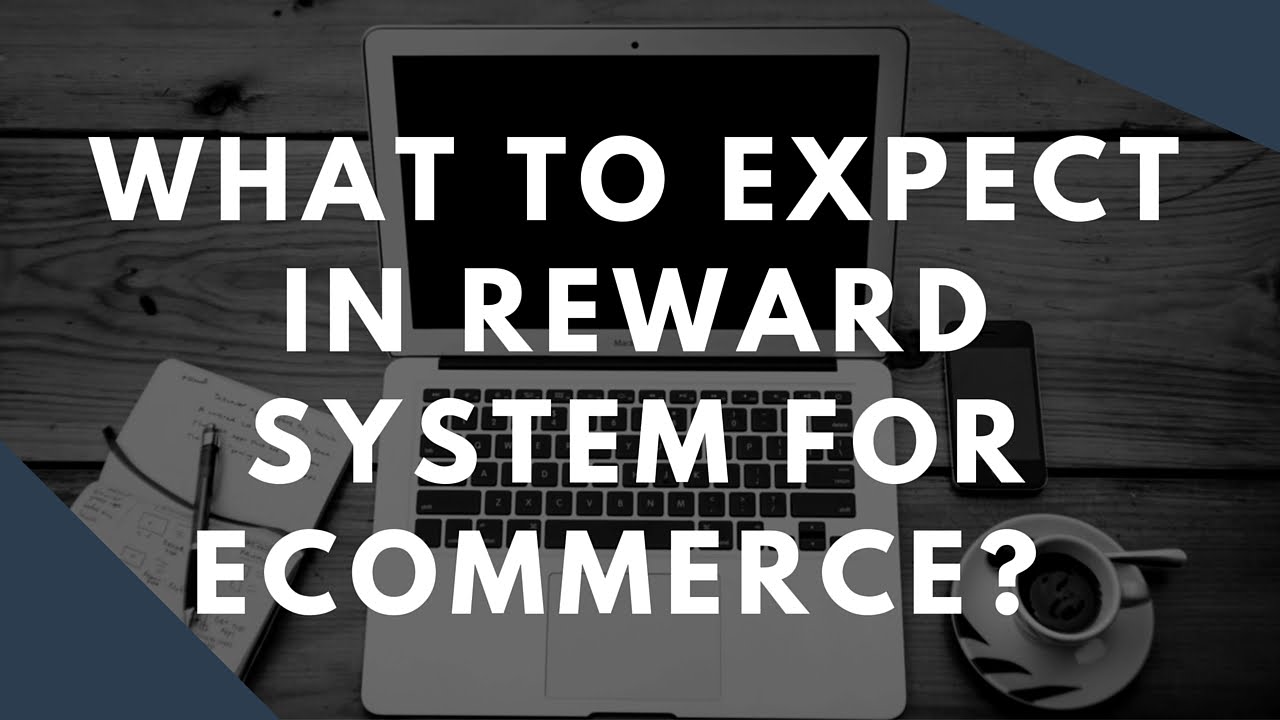 What features should I expect in reward points system for ecommerce ( Ecommerce tip)