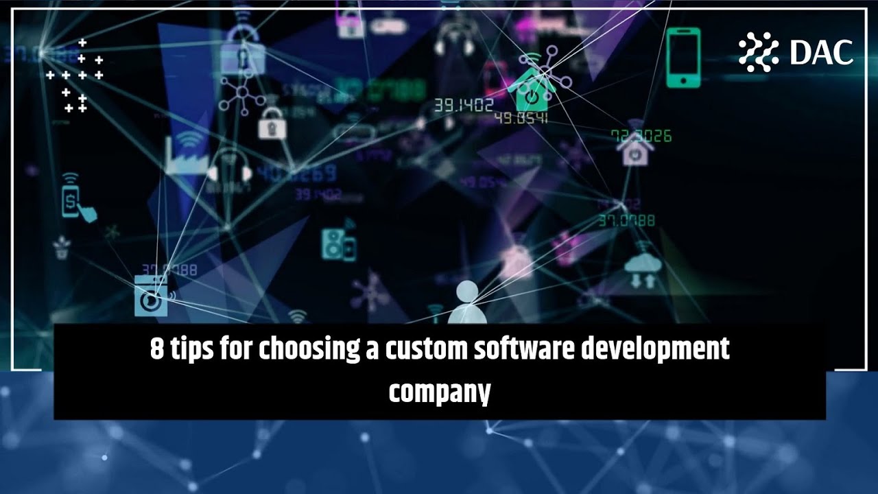 8 tips for choosing a custom software development company | DAC.digital