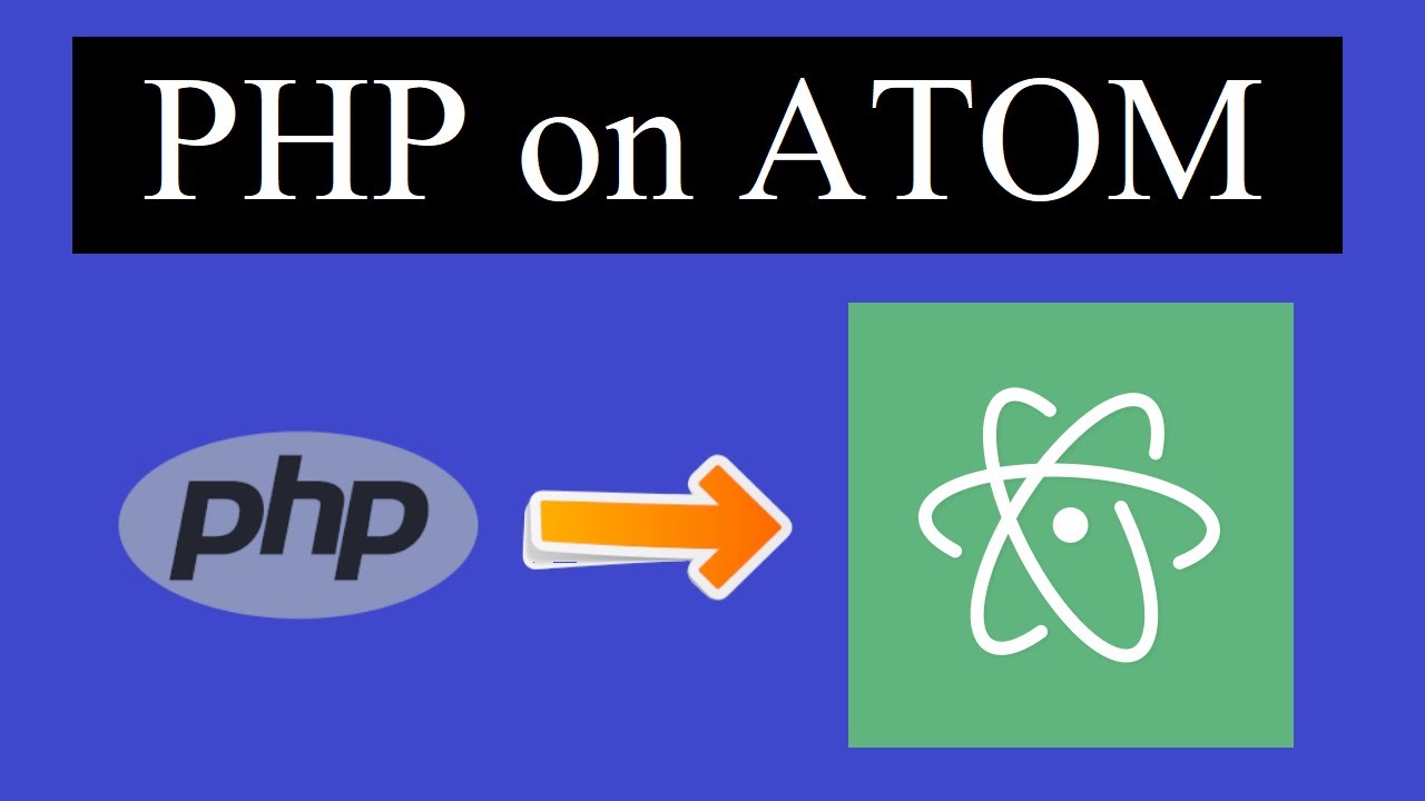 How to run PHP on Atom Editor