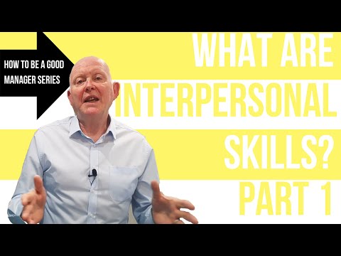 What are interpersonal skills? Part 1.