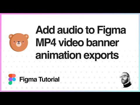 Figma Tutorial: Add audio to Figma video banner exports