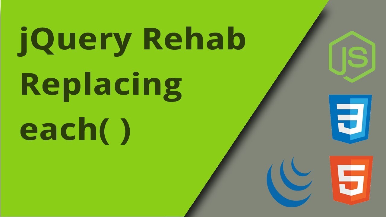 jQuery Rehab - Replacing each( ) - Episode 3