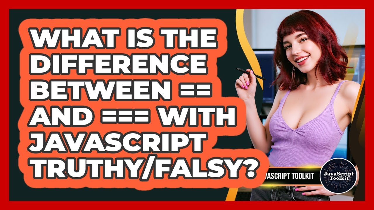 What Is The Difference Between == And === With JavaScript Truthy/falsy? - JavaScript Toolkit