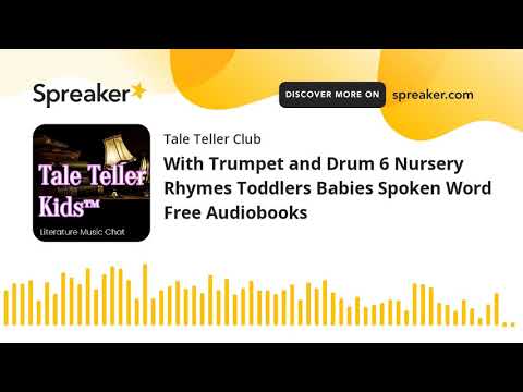 With Trumpet and Drum 6 Nursery Rhymes Toddlers Babies Spoken Word Free Audiobooks