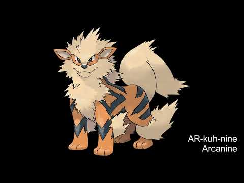 How to Pronounce Arcanine (American English) Generation 1
