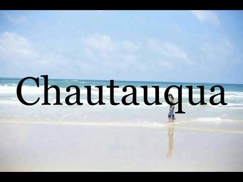 How To Pronounce Chautauqua🌈🌈🌈🌈🌈🌈Pronunciation Of Chautauqua