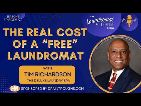 The Real Cost of a "Free" Laundromat w/Tim Richardson - S5E92 The Laundromat Millionaire Show