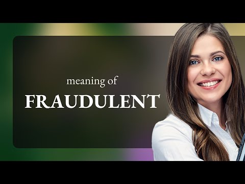 Understanding "Fraudulent": A Guide to Recognizing Deceit in Language