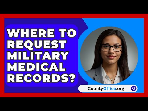 Where To Request Military Medical Records? - CountyOffice.org