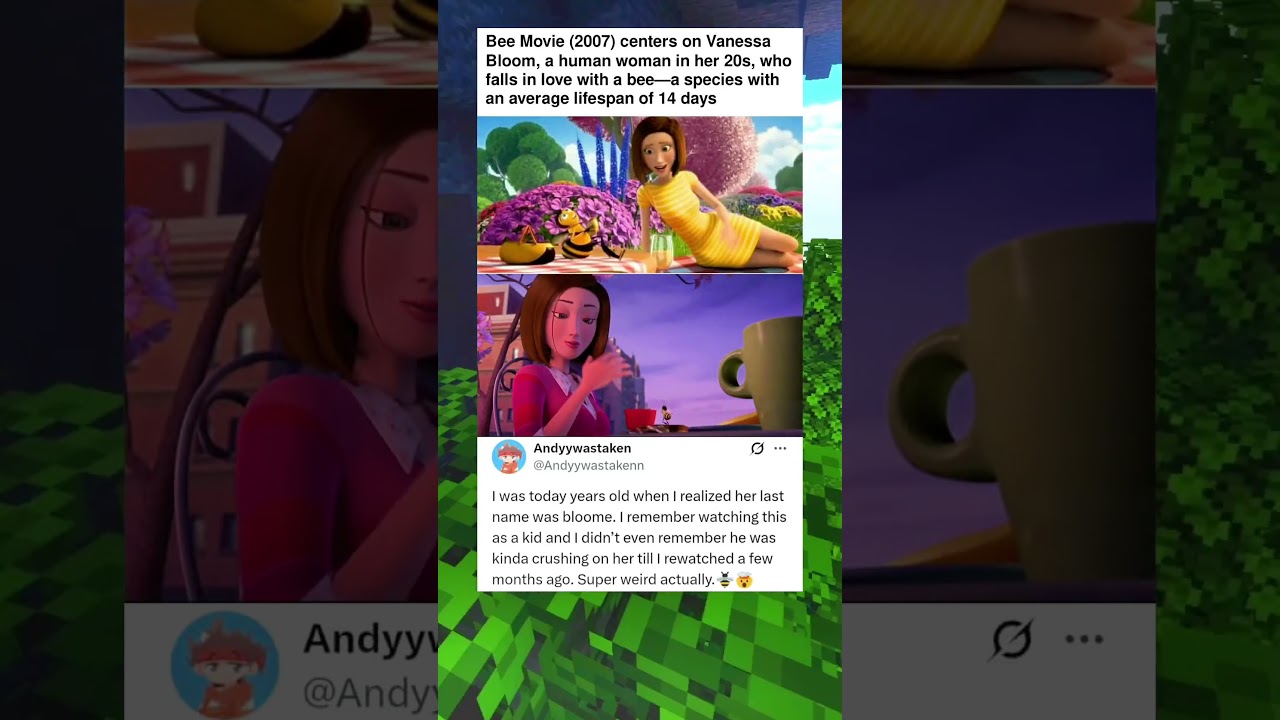 Bee Movie (2007) centers on Vanessa Bloom, a human woman in her 20s, who falls in love with a bee—a