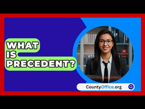 What Is Precedent? - CountyOffice.org